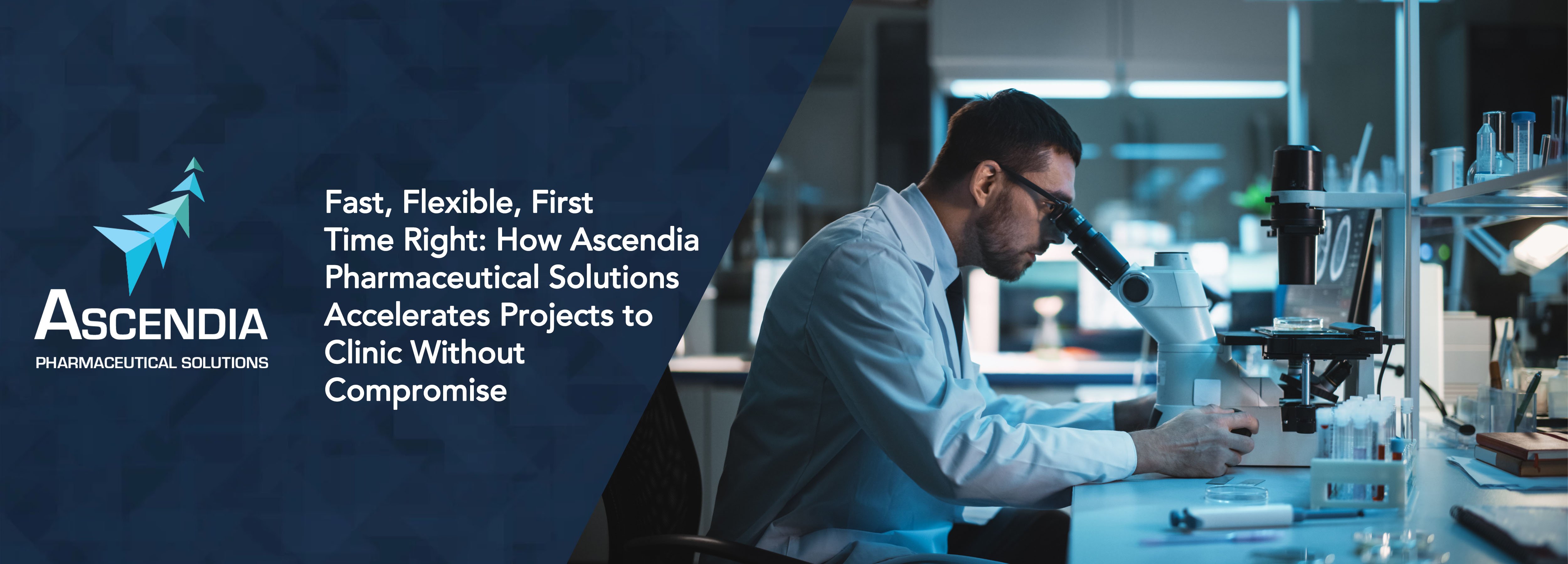 Fast, Flexible, First Time Right: How Ascendia Pharmaceutical Solutions ...